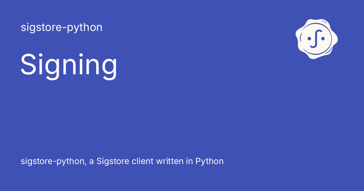 Signing - sigstore-python Signing - sigstore-python